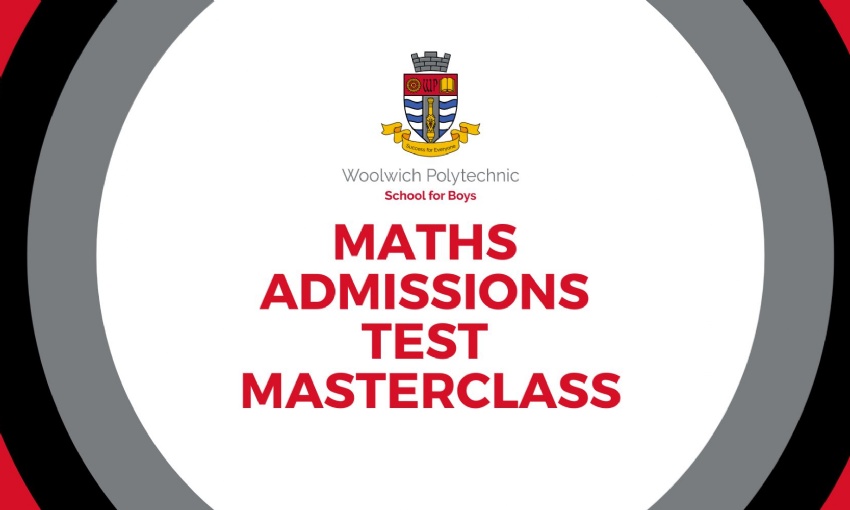Woolwich Polytechnic School for Boys - Maths Admissions Test - Masterclass